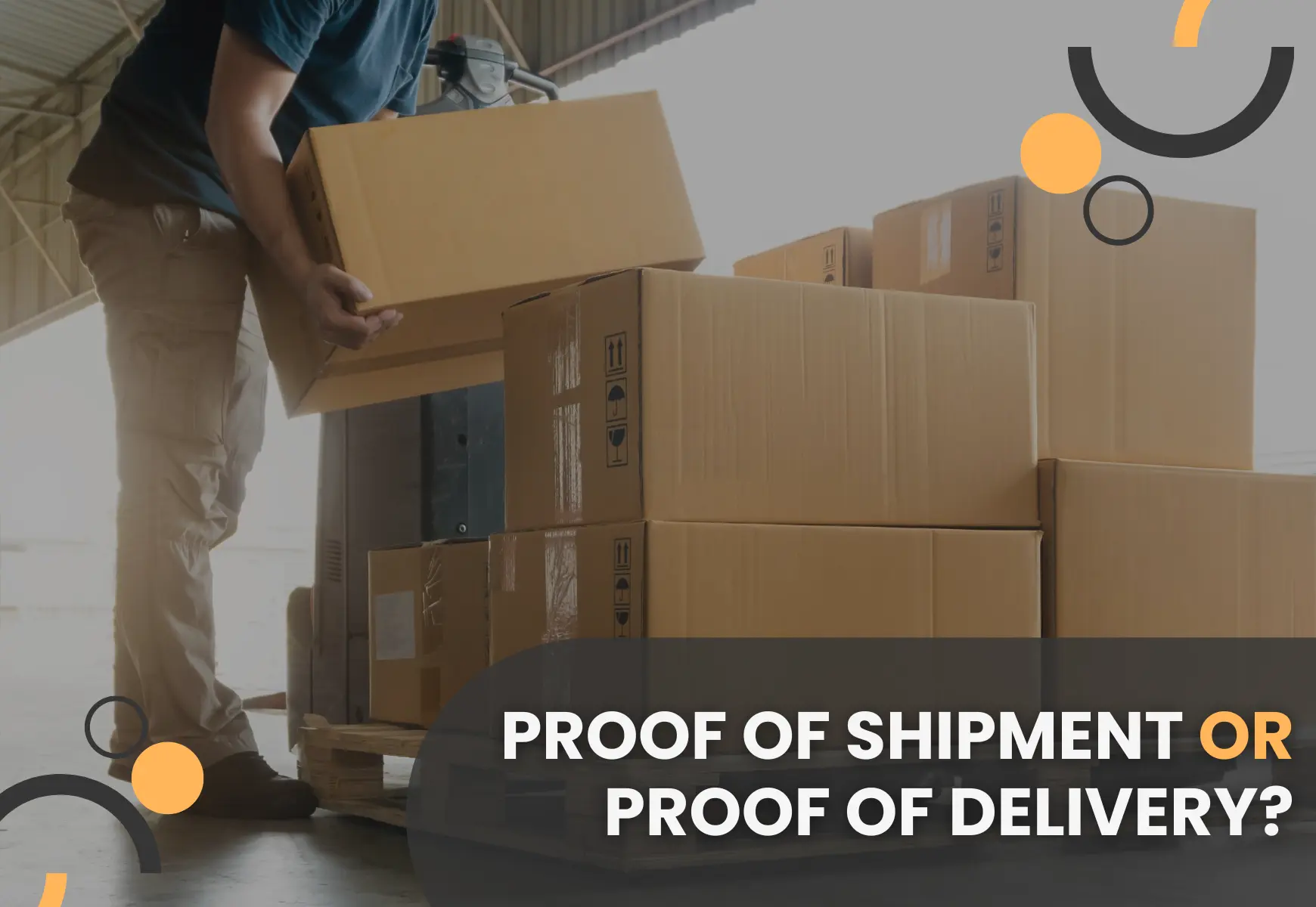 Proof of Shipment OR Proof of Delivery - Why You Need Both | Track-POD