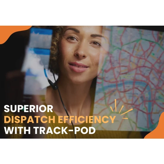 Top Usability Features for Dispatch Efficiency with Track-POD | Track-POD